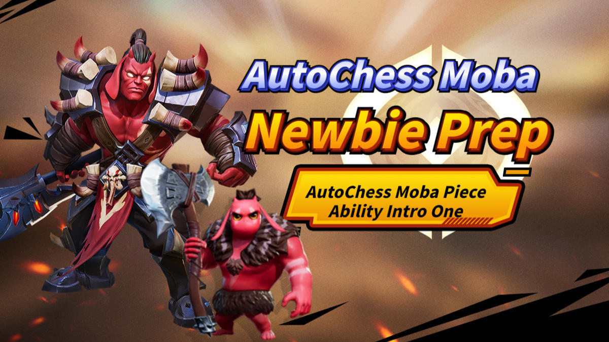 ACM Newbie Prep - Autochess Moba Piece Ability Intro One - AutoChess Moba - TapTap