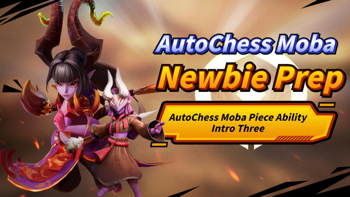 ACM Newbie Prep - Autochess Moba Piece Ability Intro Three - AutoChess Moba - TapTap