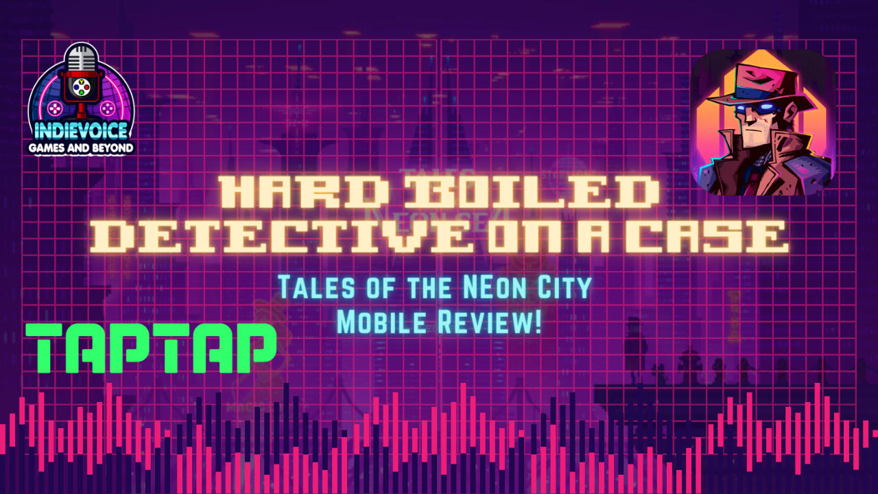 A Hard Boiled Detective ready for Action!! - Tales of The Neon Sea - TapTap
