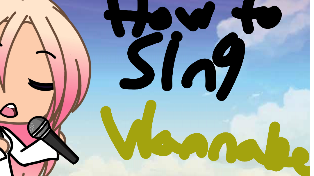 How to sing ~Wannabe~Ft.gacha club~ - TapTap