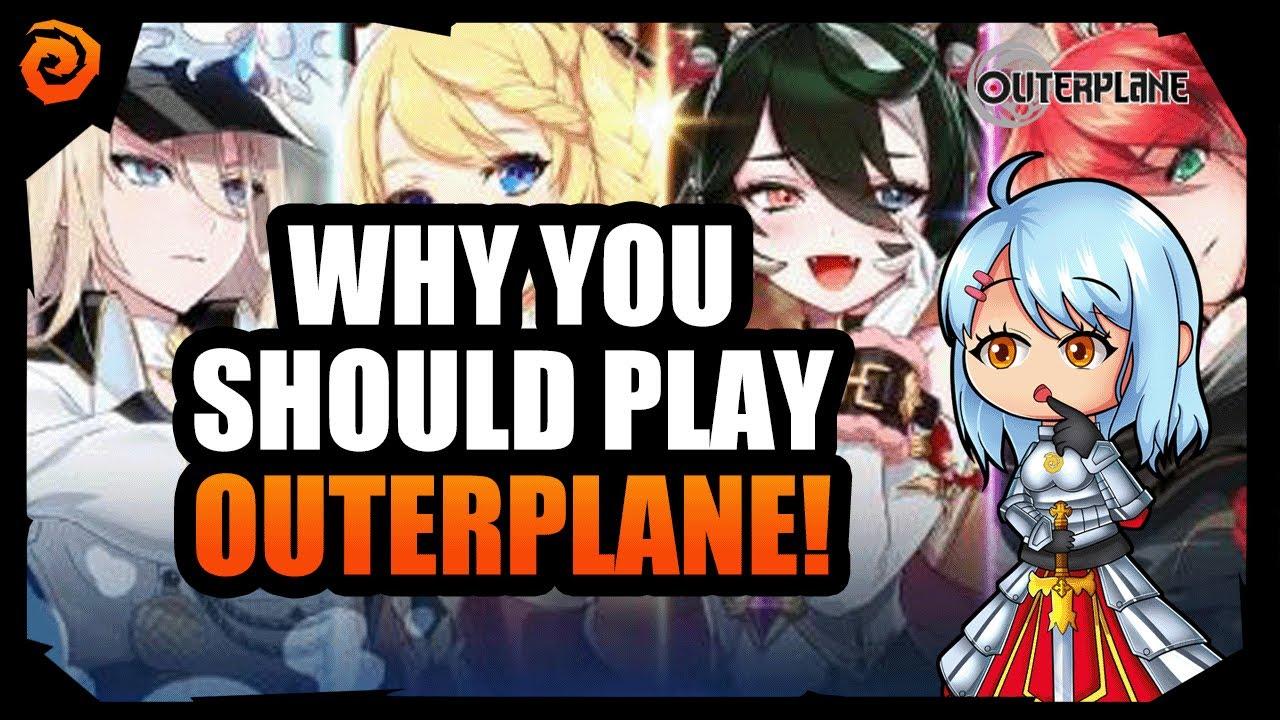 OUTERPLANE | WHY YOU SHOULD PLAY! - OUTERPLANE - Strategy Anime - TapTap