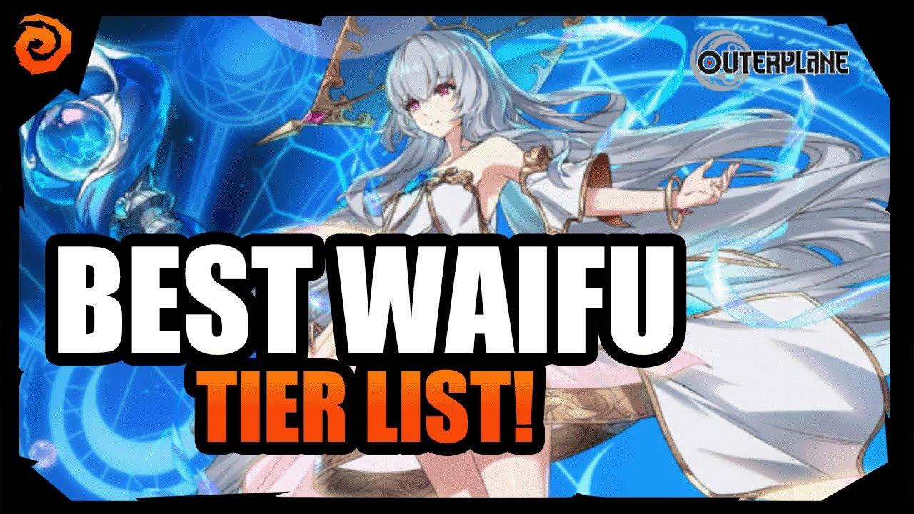 OUTERPLANE | BEST WAIFU TIER LIST! - OUTERPLANE - Strategy Anime - TapTap
