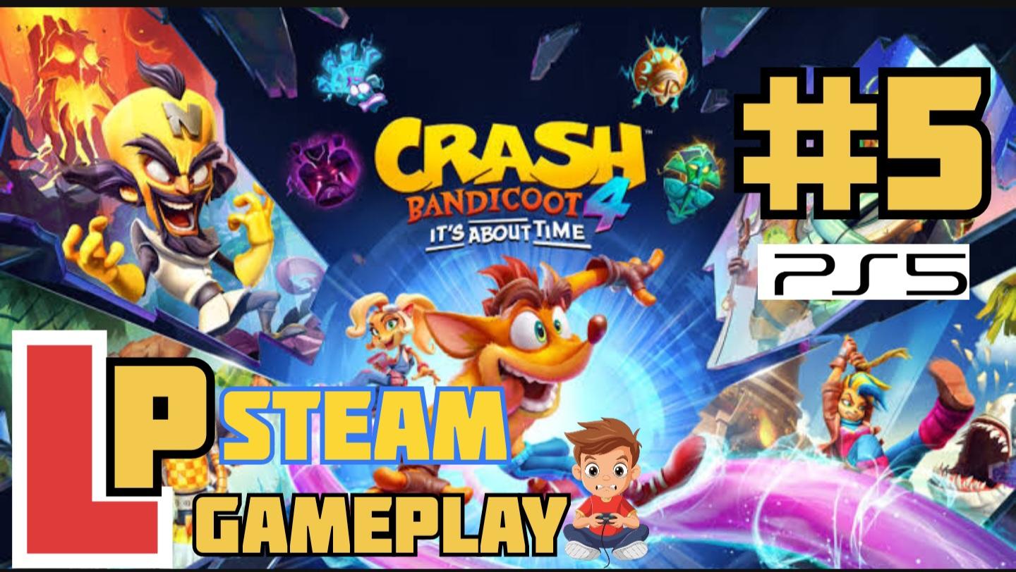 Crash Bandicoot 4 It s About Time Gameplay Walkthrough Part 5 [ Lp steam ] No Commentary - TapTap