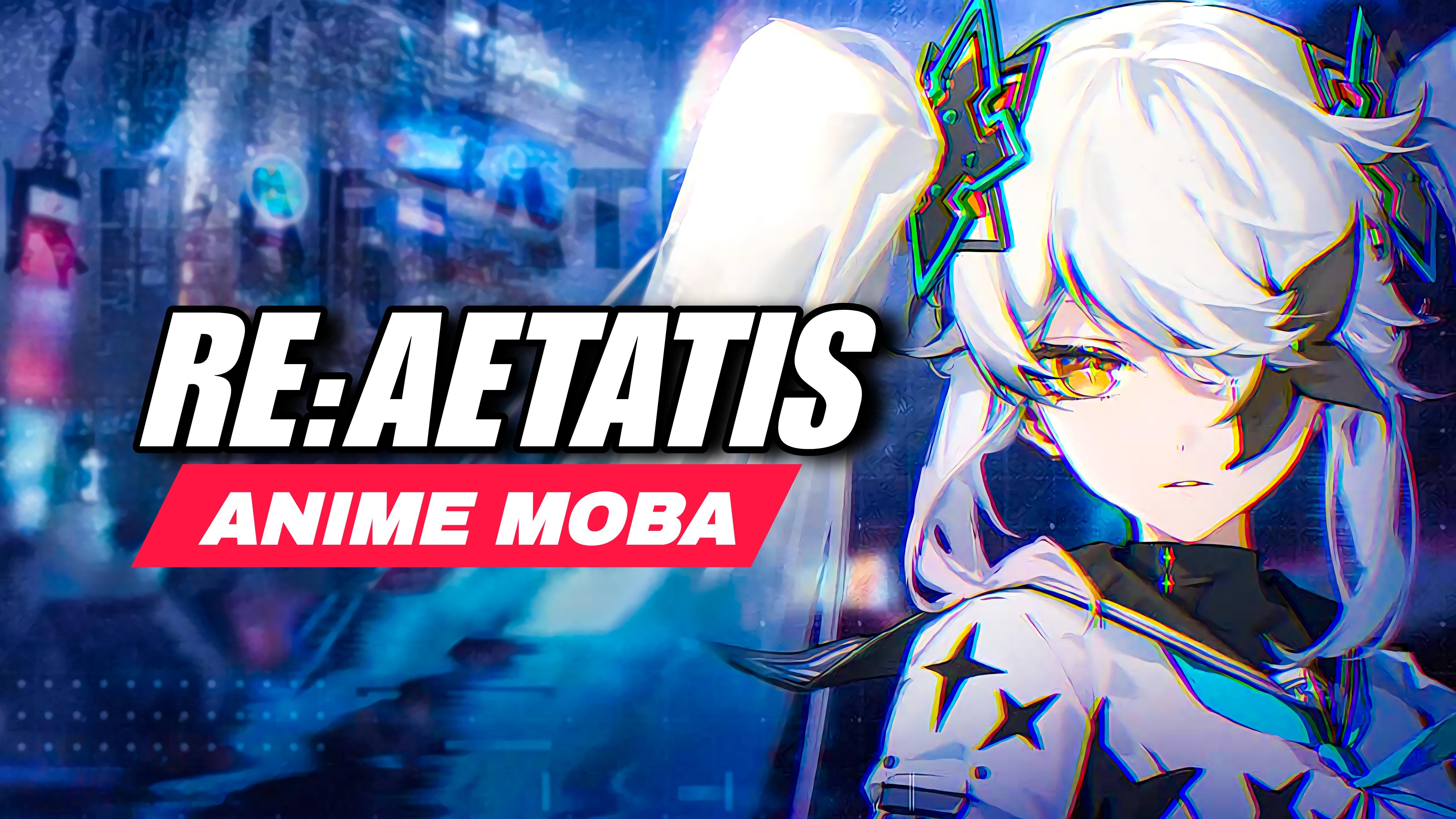 Re: Aetatis - Anime MOBA Gameplay Android iOS - RE: AETATIS - TapTap