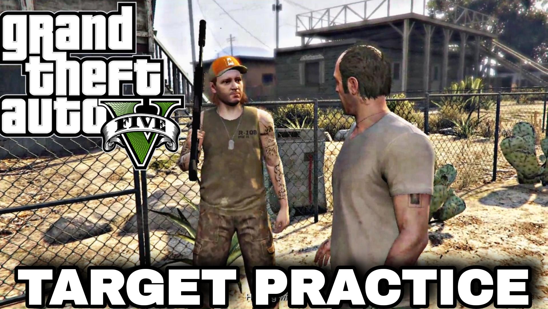 GTA V NEW MISSION - TARGET PRACTICE - Grand Theft Auto V Legacy - TapTap