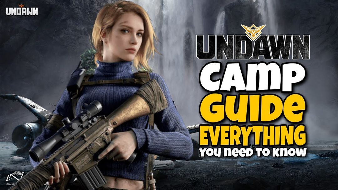 EVERYTHING YOU NEED TO KNOW ABOUT CAMPS IN UNDAWN - Undawn - TapTap