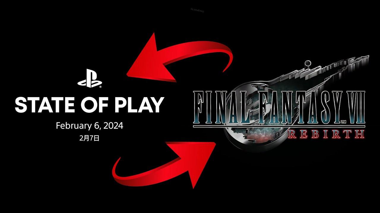 NO WAY FF7 Rebirth Demo WONT be at State of Play - Final Fantasy VII Rebirth - TapTap